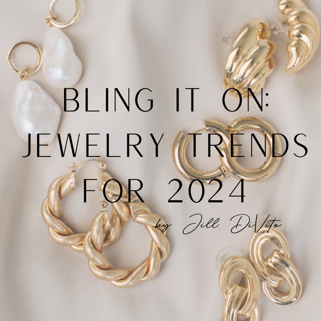 Bling It On: The Must-Have Jewelry Trends for 2024 – Jmdbyjilldivito